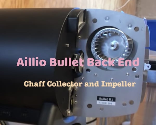 Behind the Aillio Bullet Roaster-Chaff Collection and Impeller Fan ...